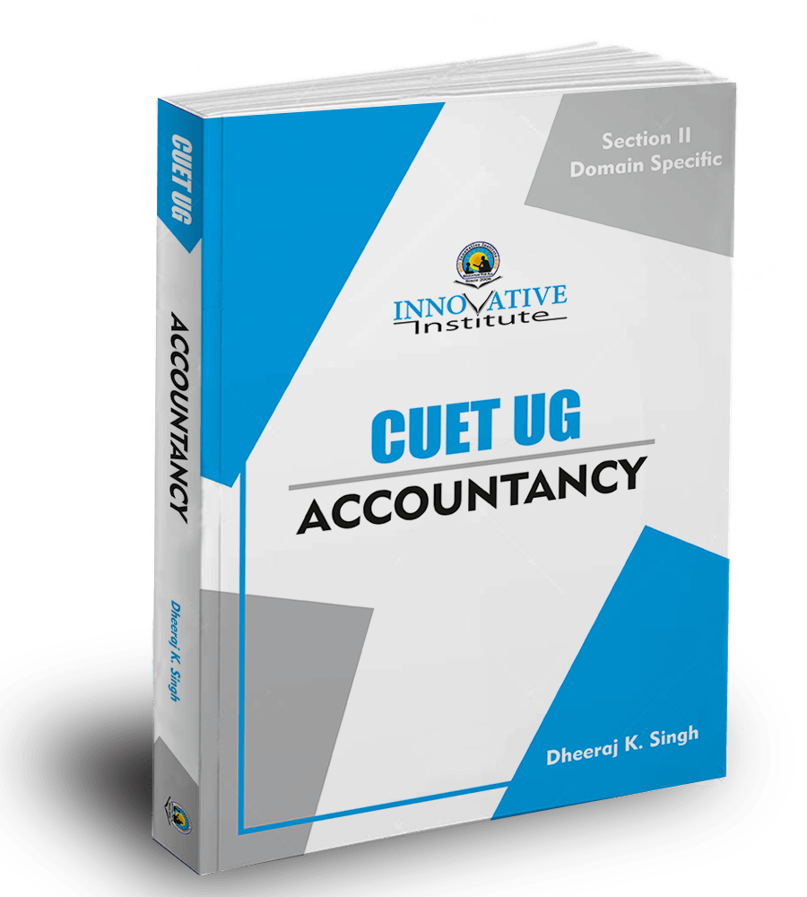 CUET UG Entrance Accountancy Book by Dheeraj K. Singh | INNOVATIVE INSTITUTE